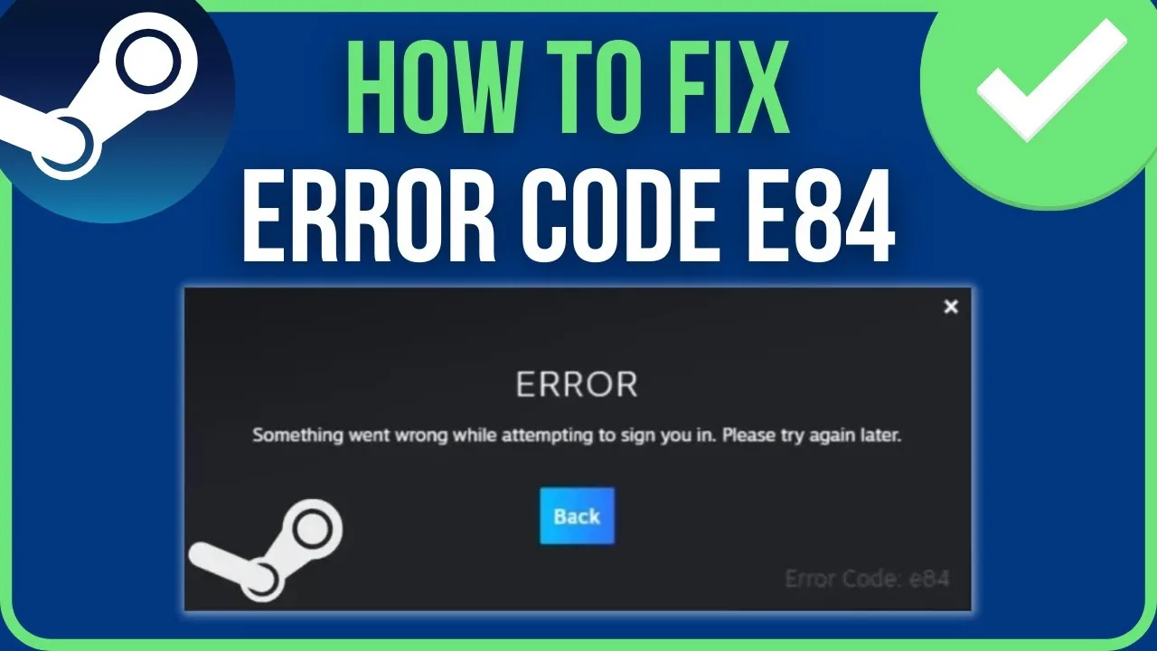 How To Troubleshoot Steam Error Code E84 
