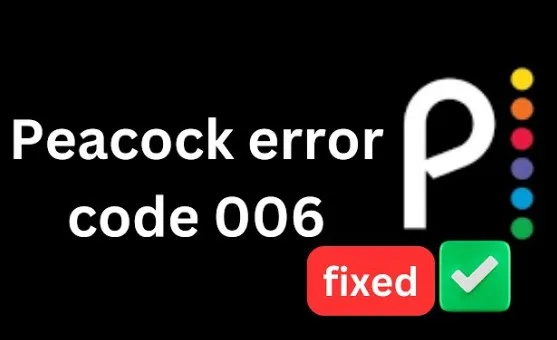 Peacock Error Code 006 on Roku: How to Fix Peacock Error Code 006 on Roku: How to Fix